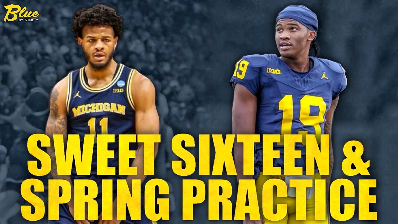 Michigan Basketball Is Sweet Sixteen Bound and Spring Football Is Upon ...