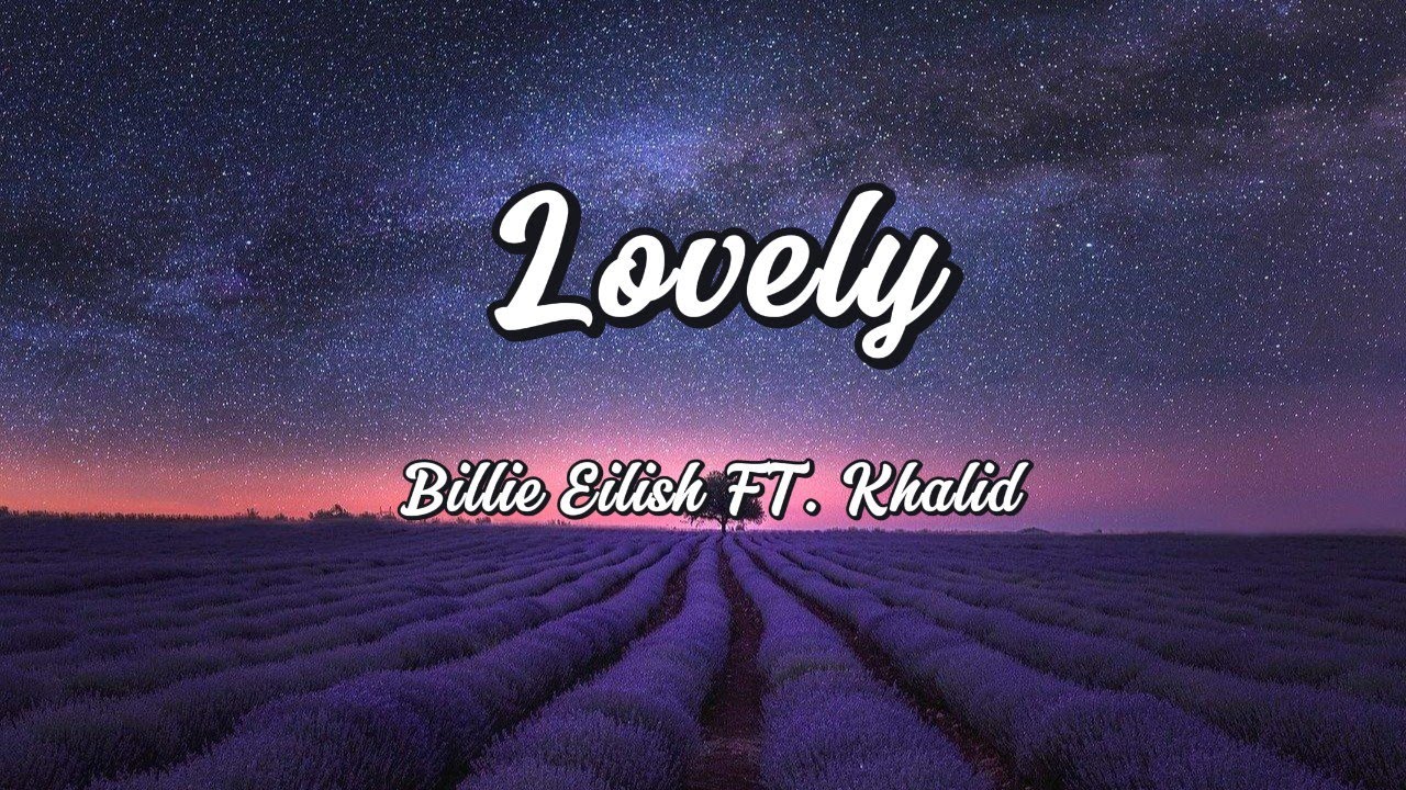 Billie Eilish - lovely (Lyrics) ft. Khalid - YouTube