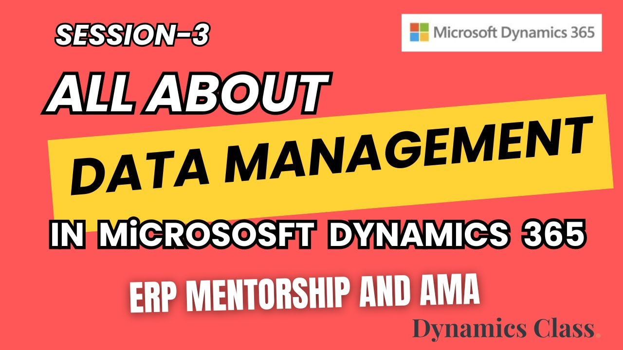 Session-3: Data Management in Dynamics 365 Finance and Operations - YouTube