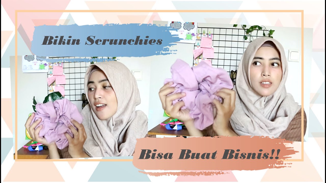 Tutorial Membuat Kuncir Rambut Scrunchies Untuk Bisnis - YouTube