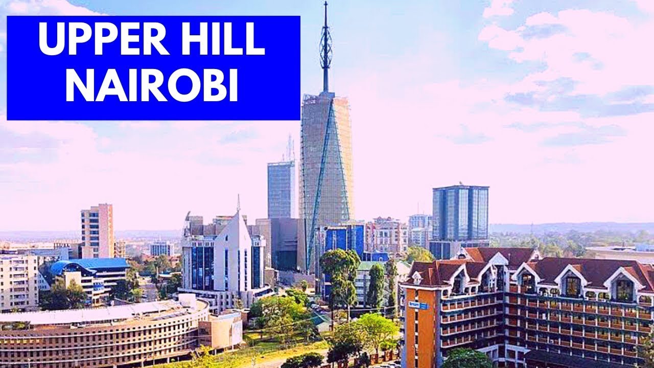 Grand Tour of the Upper Hill Area in Nairobi July 2023 - YouTube