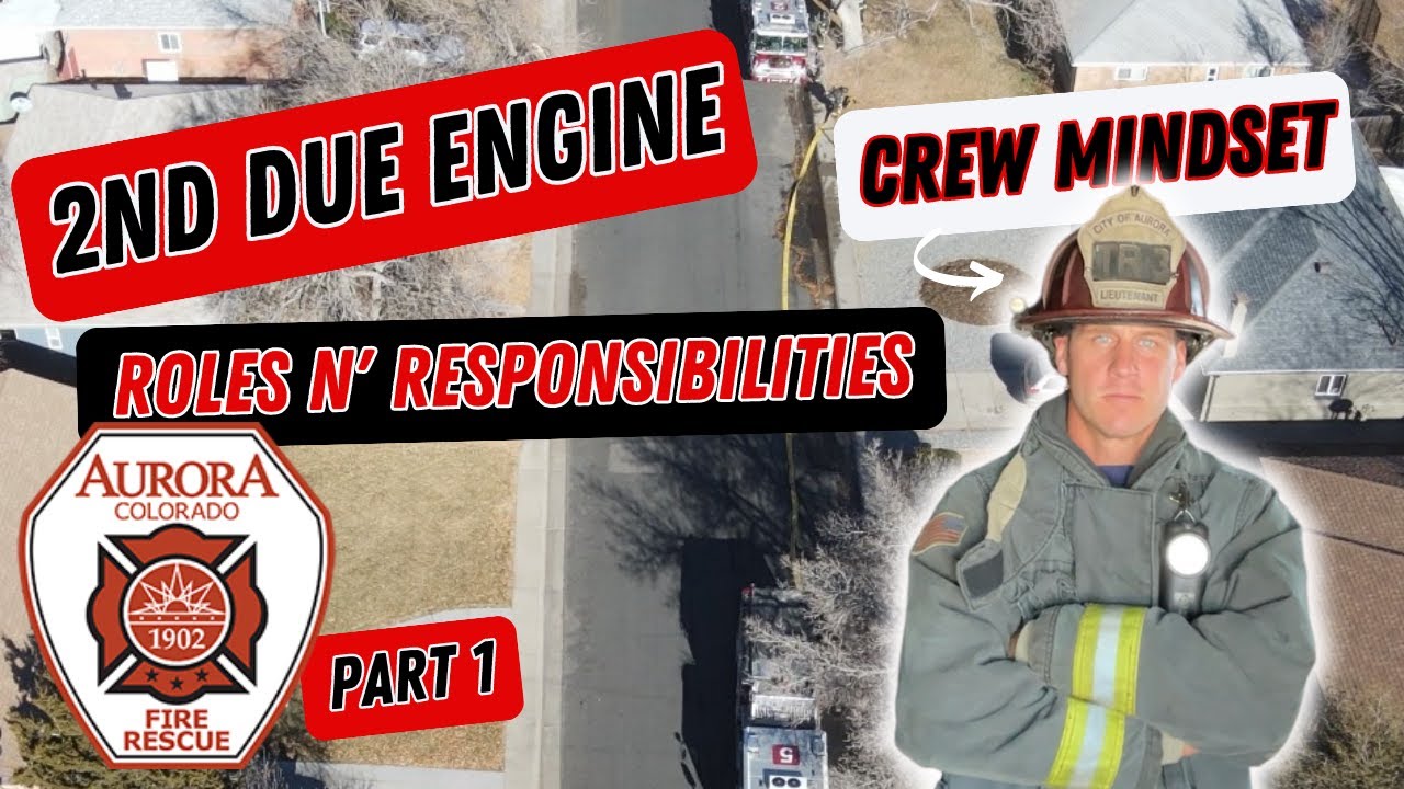 2nd Due Engine Roles n' Responsibilities Crew Mindset (Part 1) - YouTube