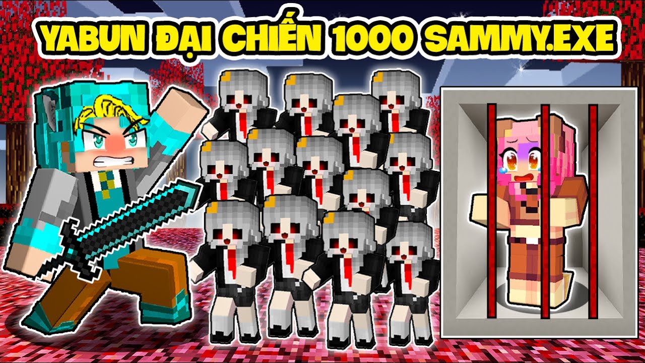 YABUN THỬ THÁCH 24GIỜ CHIẾN ĐẤU VỚI 1000 SAMMY EXE TRONG MINECRAFT GIẢI ...