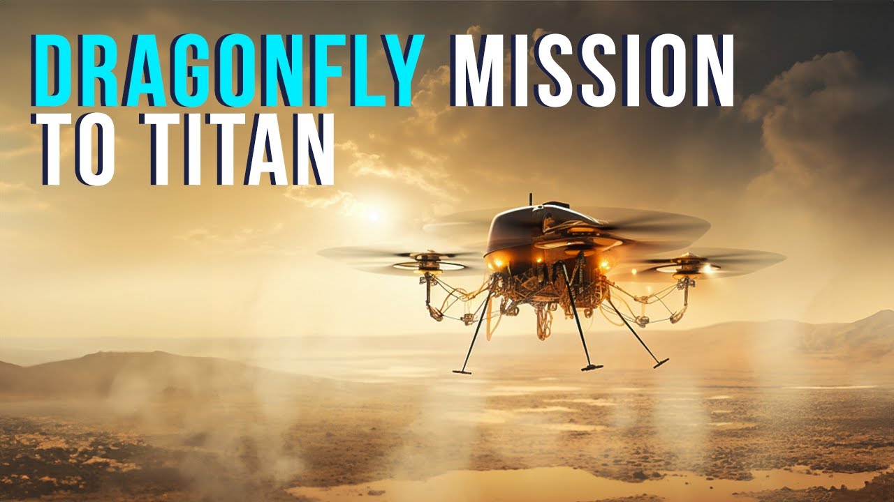 Inside The Dragonfly Mission To Titan! - YouTube