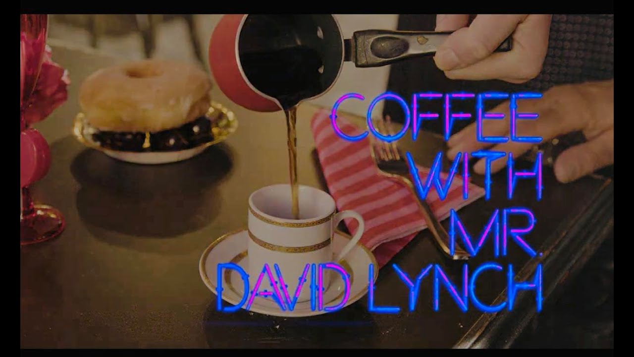 COFFEE WITH MR DAVID LYNCH - YouTube