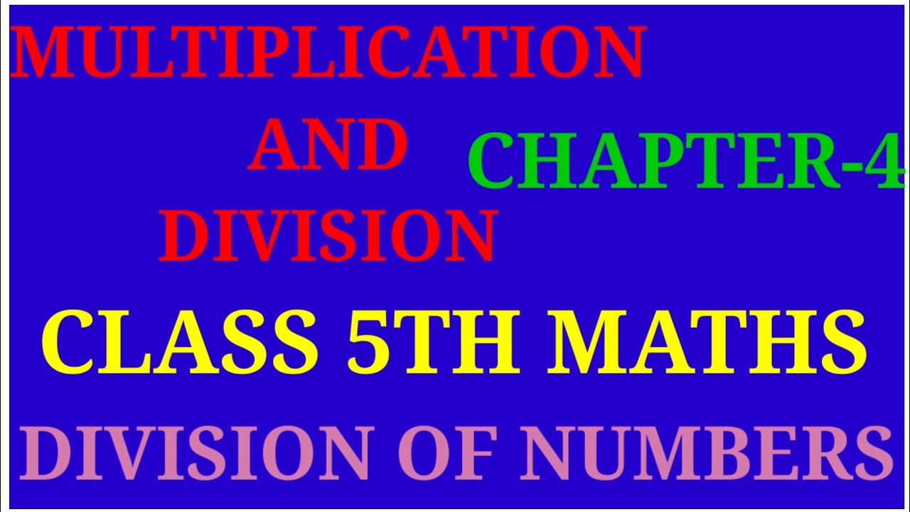 Multiplication And Division Class 5 Maths Chapter 4 How To Divide Multiplication And Division Class 5 Maths Chapter 4 How To Divide