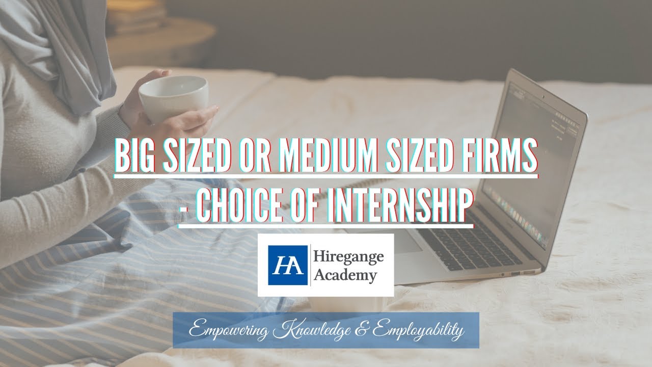 Big Sized or Medium Sized Firms - Choice of Internship/Articleship ...