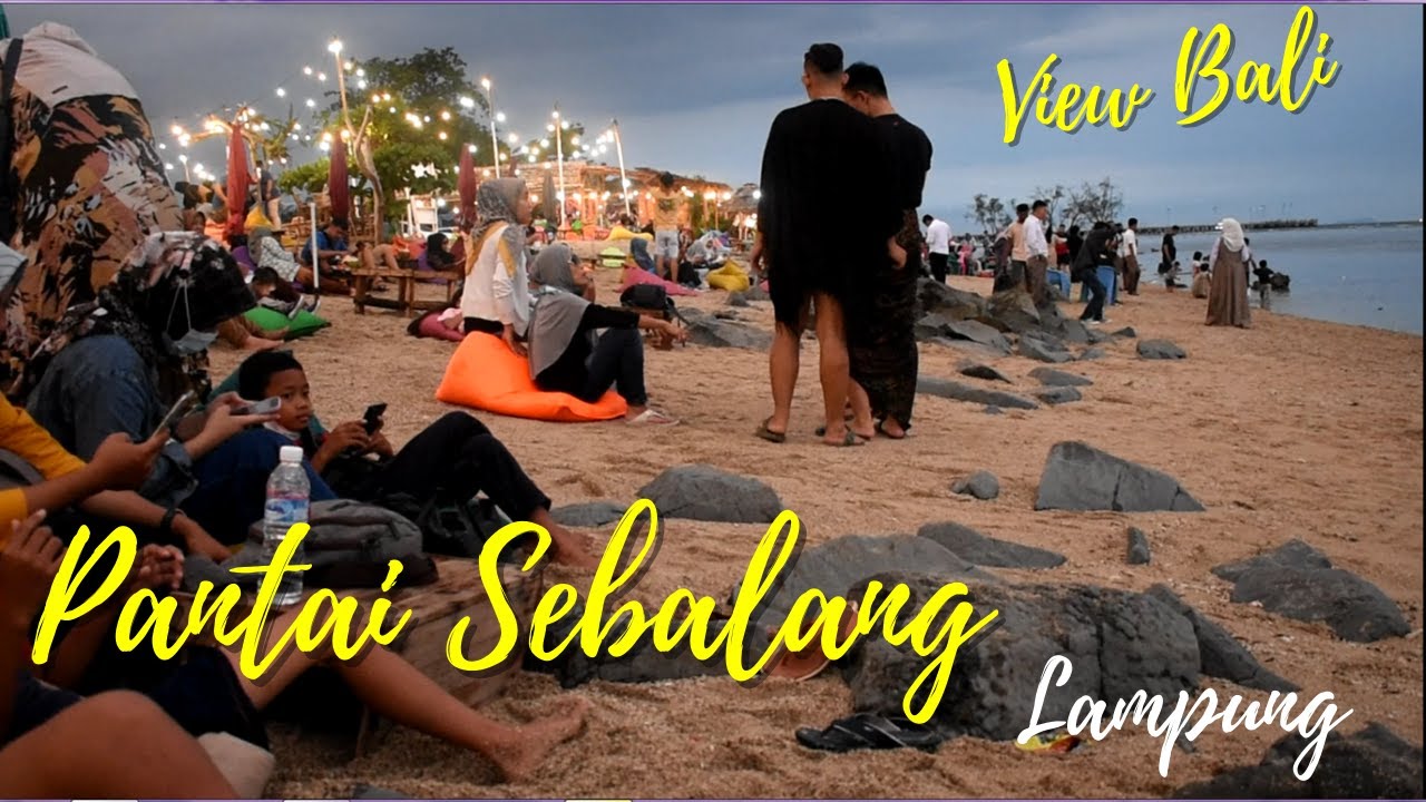 Pantai Sebalang Tarahan Lampung Selatan – Wajib di kunjungi ...
