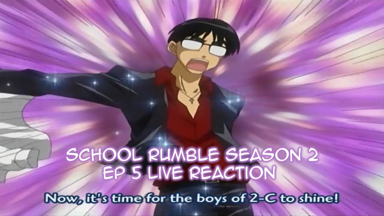 School Rumble Season 2 Ep 5 Live Reaction *Read Description* - YouTube