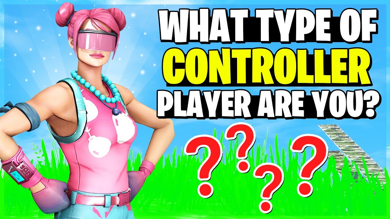 Different Types Of FORTNITE Players: Controller Edition (Fortnite ...