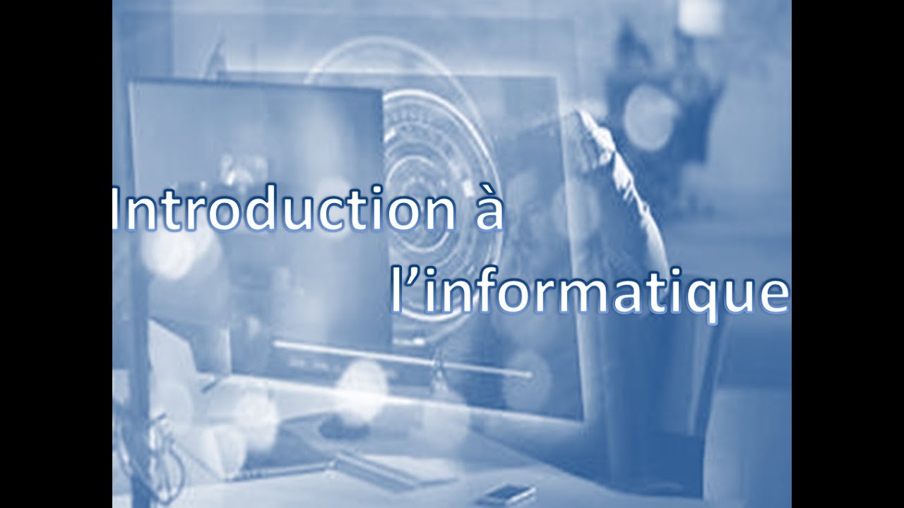 introduction a l'informatique 💻 - YouTube