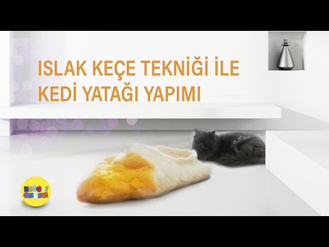 ISLAK KEÇE TEKNİĞİ İLE KEDİ YATAĞI YAPIMI | Cat bed making with wet felt technique
