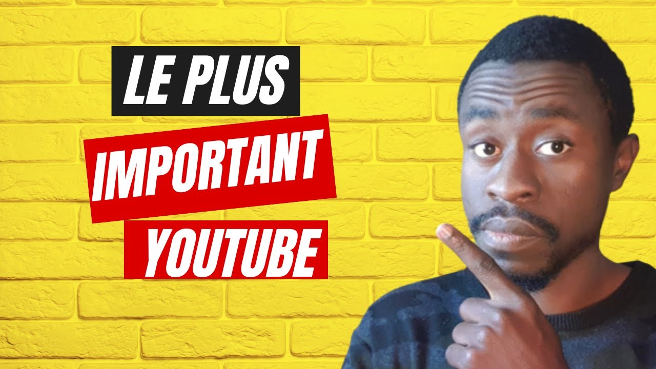 LE PLUS IMPORTANT SUR YOUTUBE ET GAGNER DE L'ARGENT - YouTube