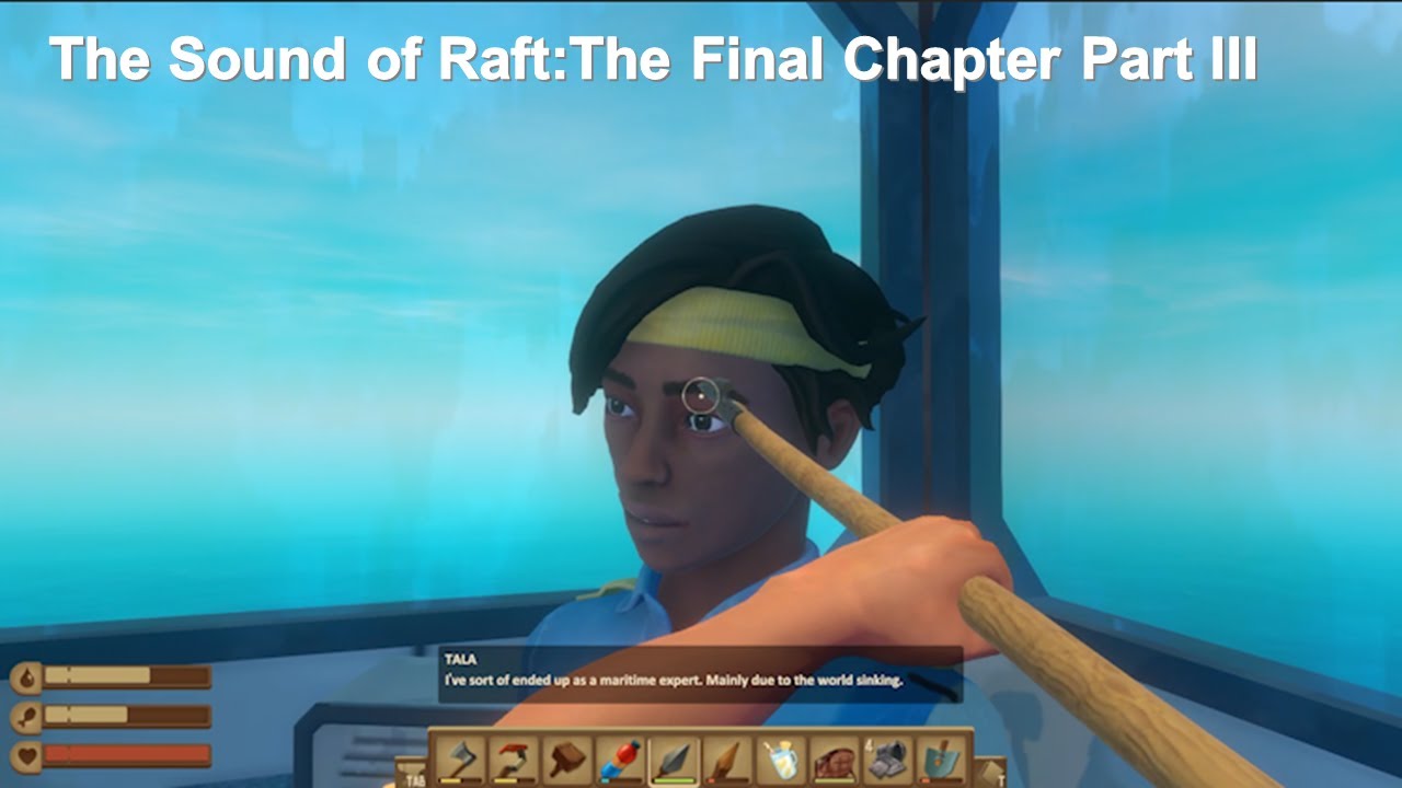The Sound of Raft: The Final Chapter Part 3 - YouTube
