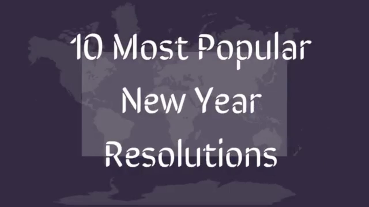 Top 10 Most Popular New Year Resolutions - YouTube