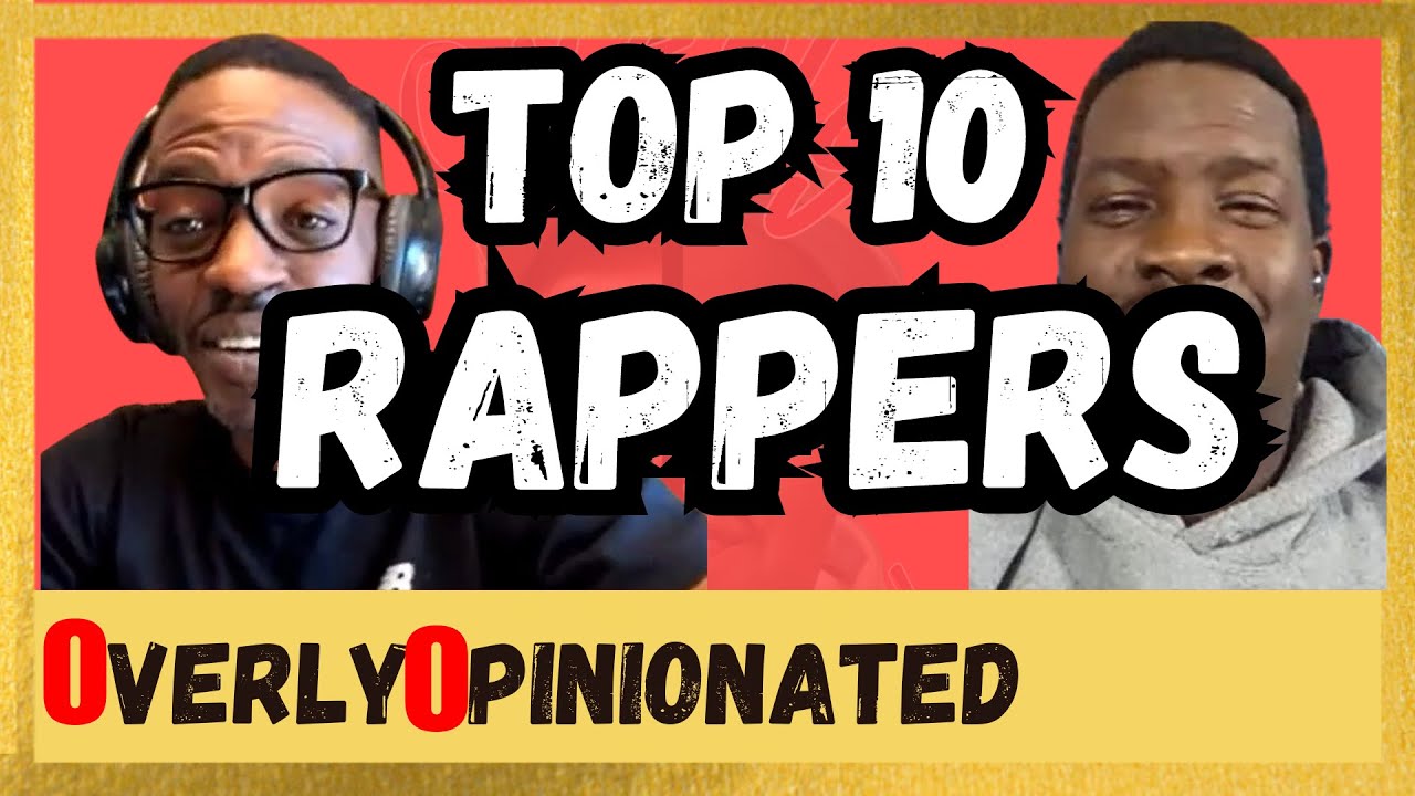 Top 10 Rappers of all-time - OverlyOpinionated - YouTube