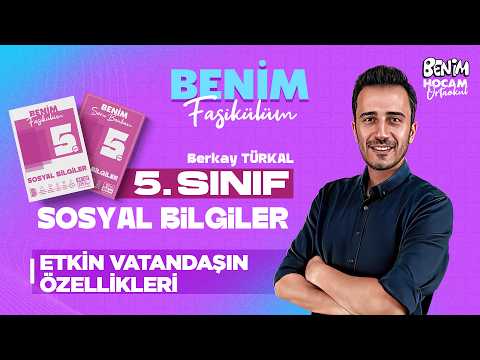 13) 5.Sınıf - Sosyal Bilgiler - Etkin Vatandaşın Özellikleri - Berkay TÜRKAL - 2026