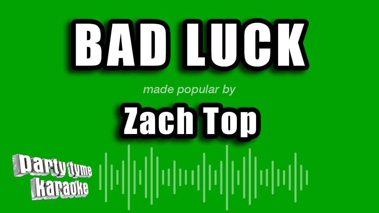 Zach Top - Bad Luck (Karaoke Version) - YouTube
