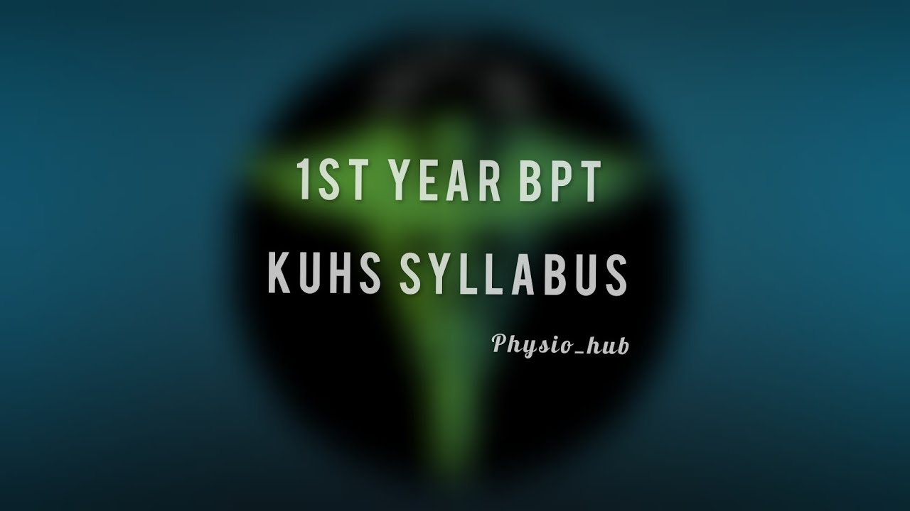 1ST YEAR BPT SYLLABUS KUHS EP 2 YouTube 1st-year-bpt-syllabus-kuhs-ep-2-youtube