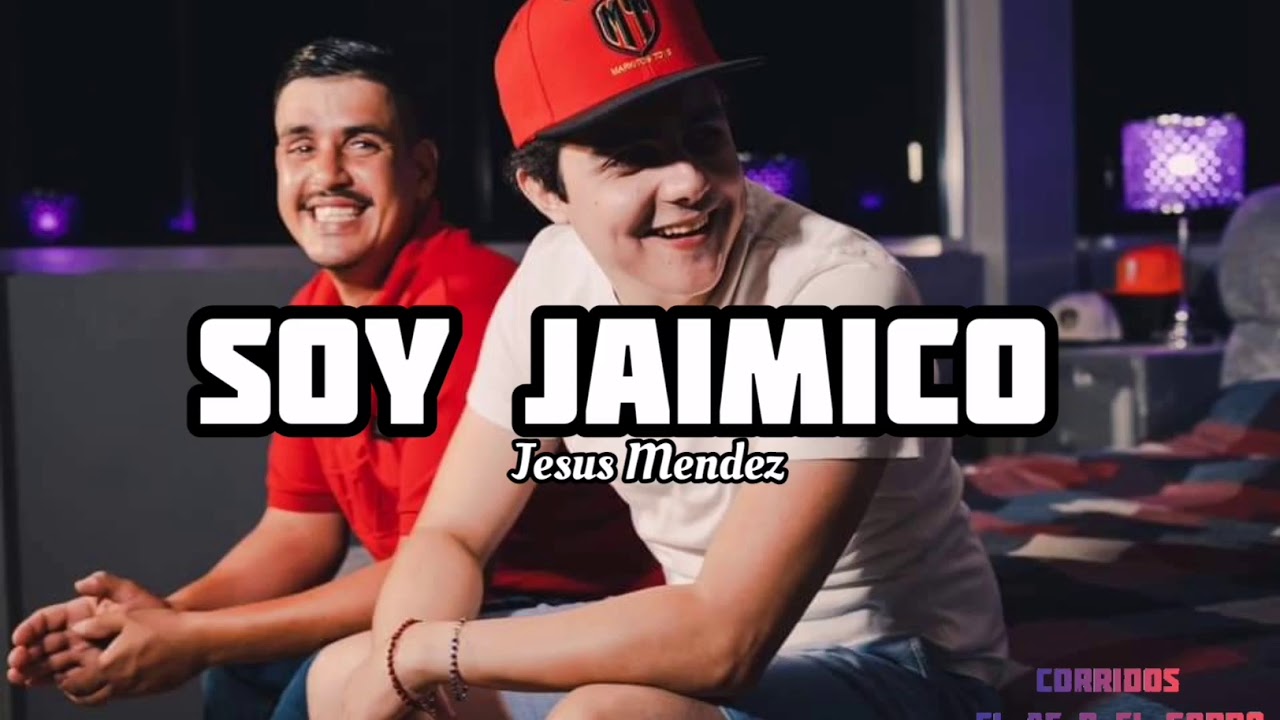 Soy Jaimico - Jesús Méndez - YouTube