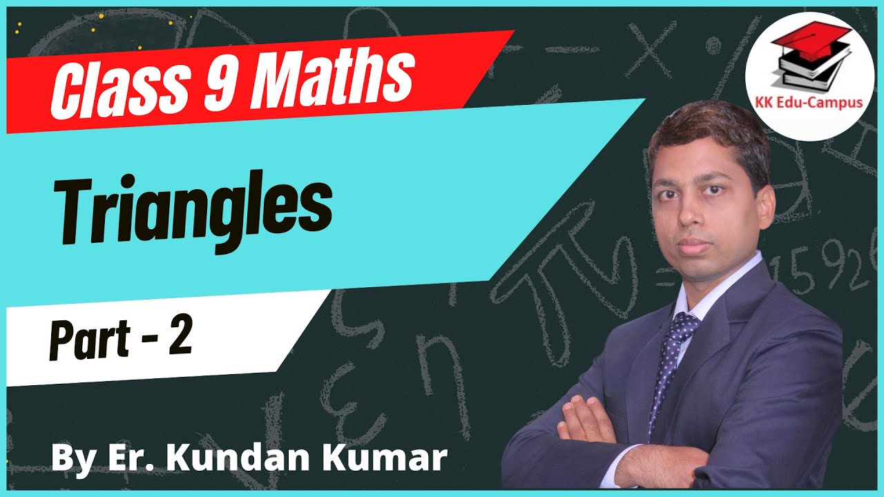 Triangles, Part - 2 | Class 9 Maths Triangles | Class 9 Maths NCERT Chapter 7 Triangles CBSE ...