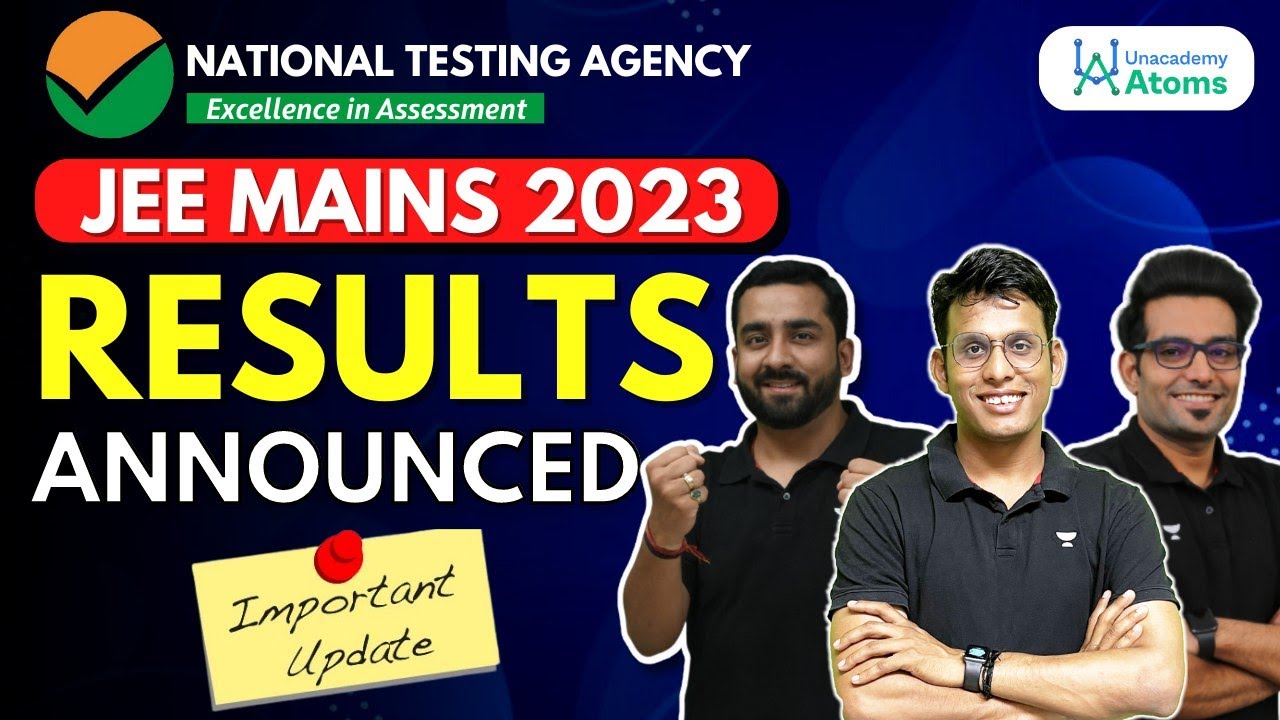 JEE Main 2023 Results OUT: An Important Update | Unacademy Atoms - YouTube
