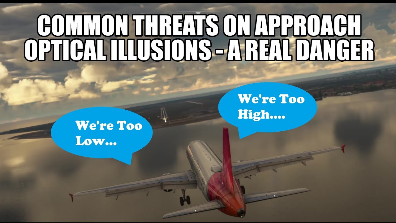 Dangerous Optical Illusions On Approach - Too High or Too Low? - YouTube