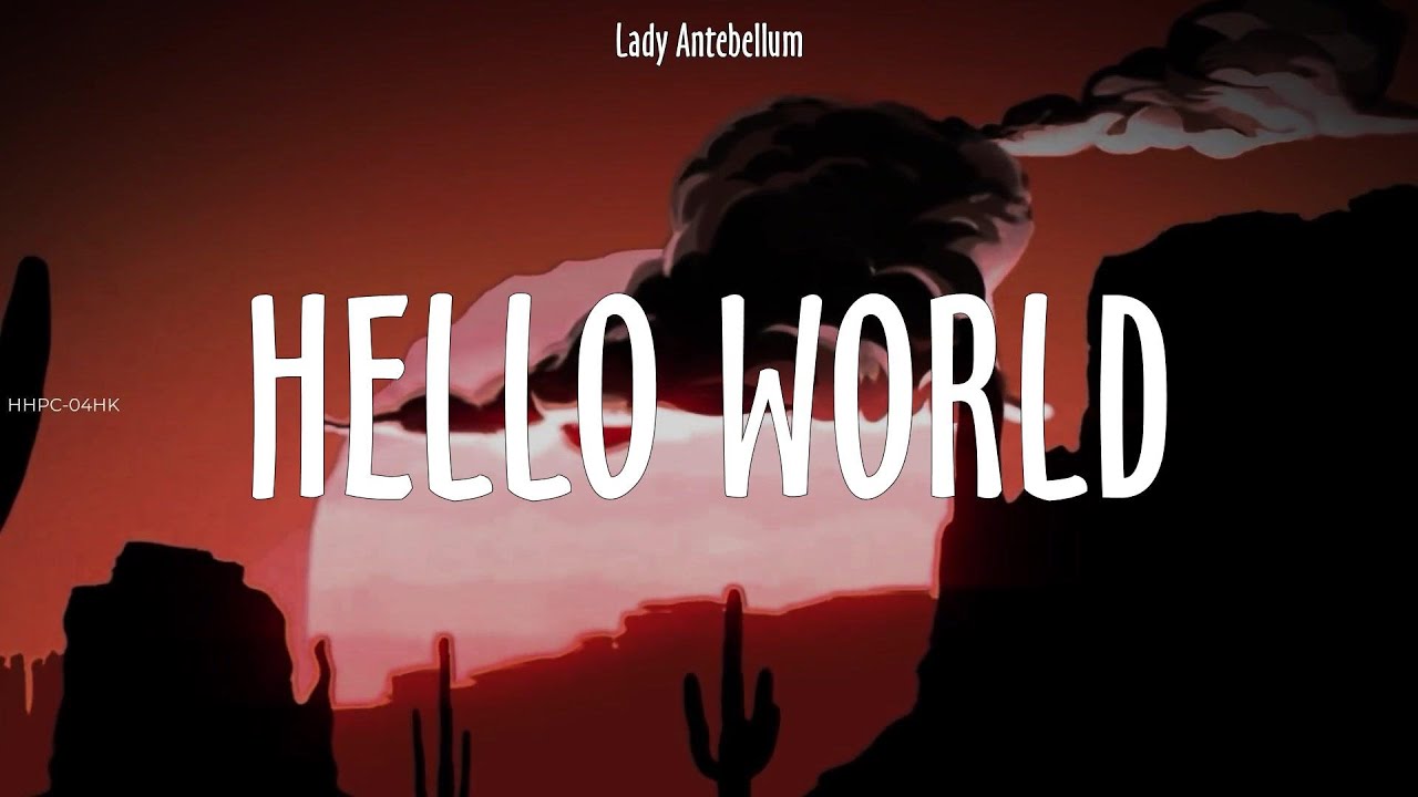 Lady Antebellum ~ Hello World # lyrics - YouTube
