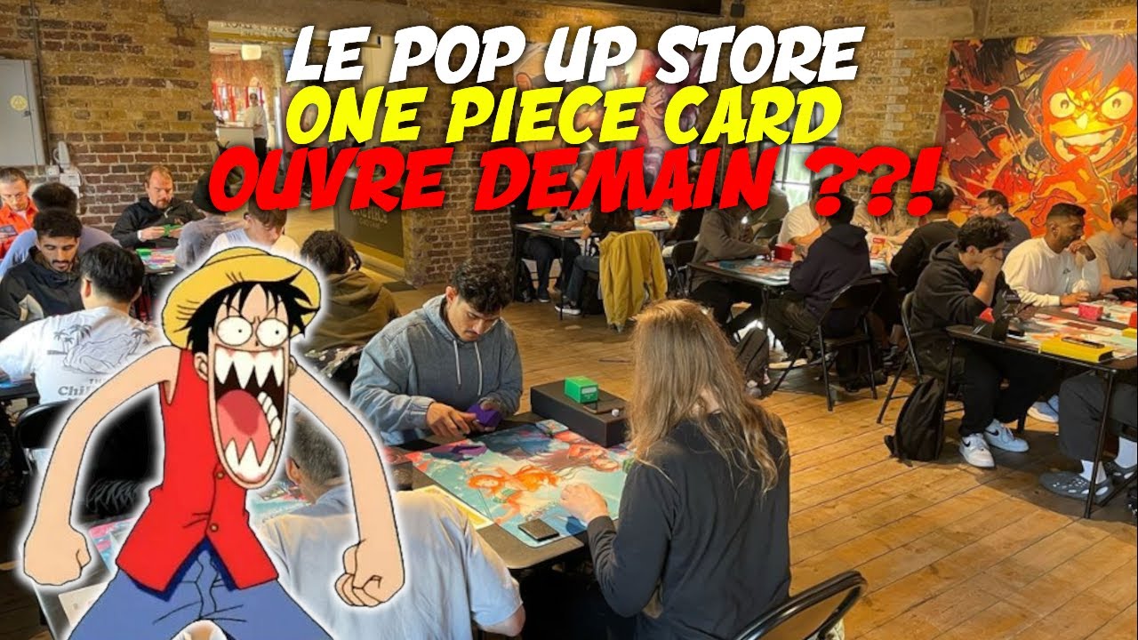 LE POP UP STORE ONE PIECE CARD GAME DE PARIS OUVRE LE 15 MARS ?? DEMAIN ...