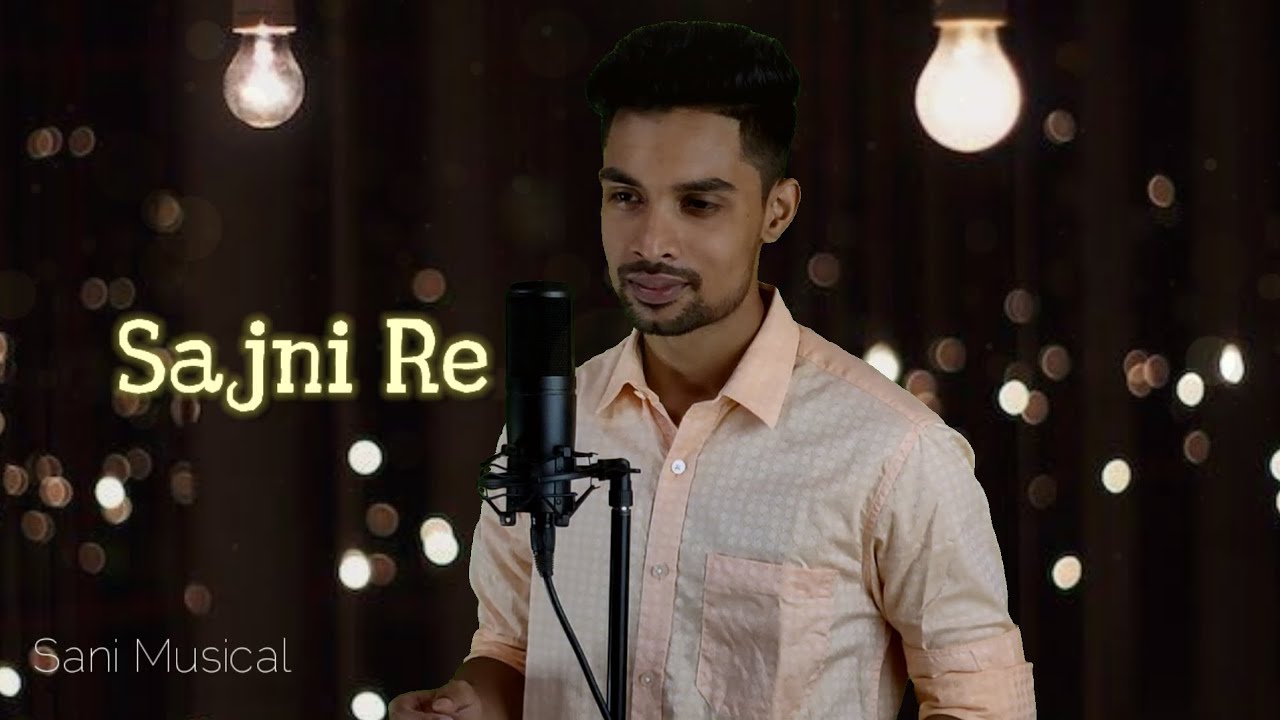 Sajni Re | Laapata Ladies | Cover Song | Sani Musical | Arijit Singh ...