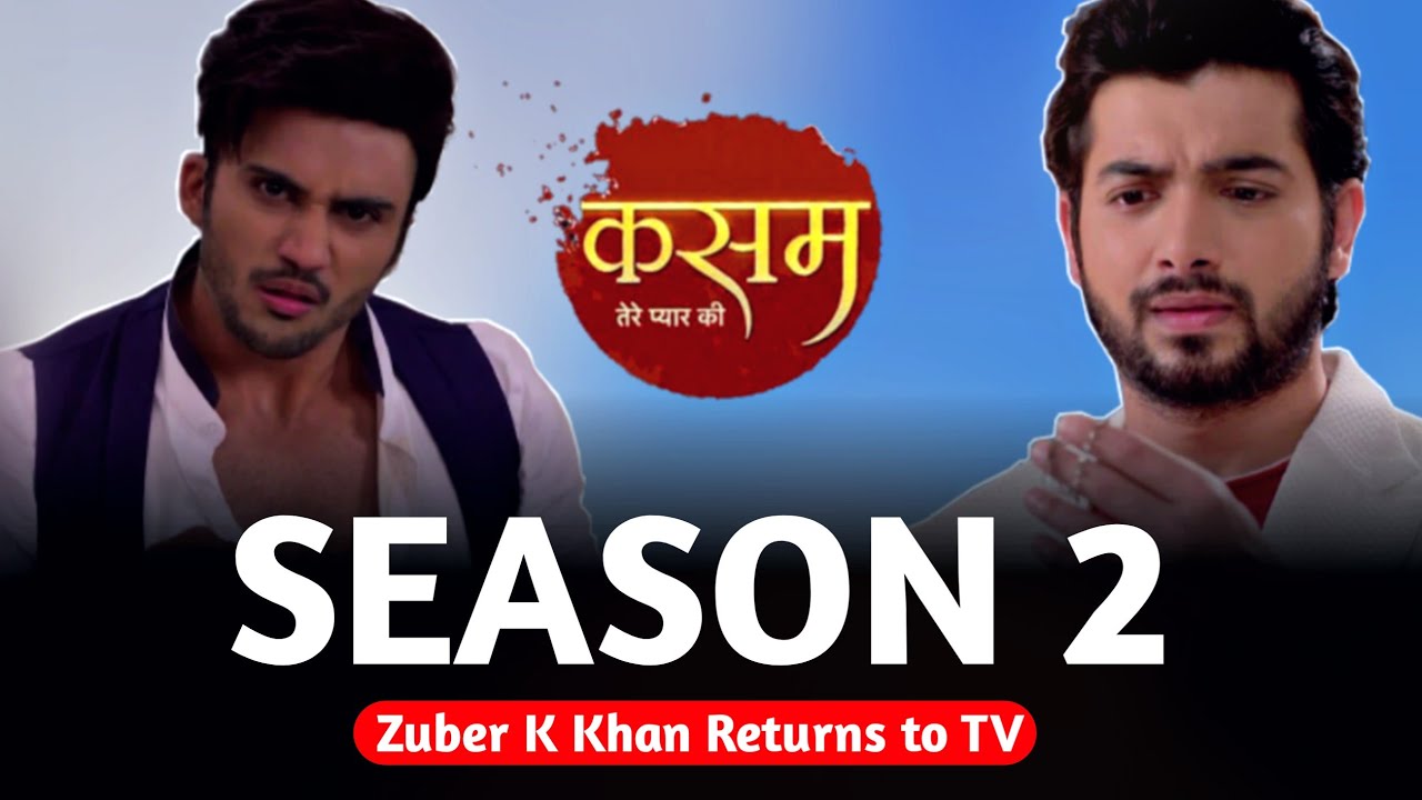 Kasam Tere Pyaar Ki Season 2 - Zuber K Khan Returns to TV - YouTube