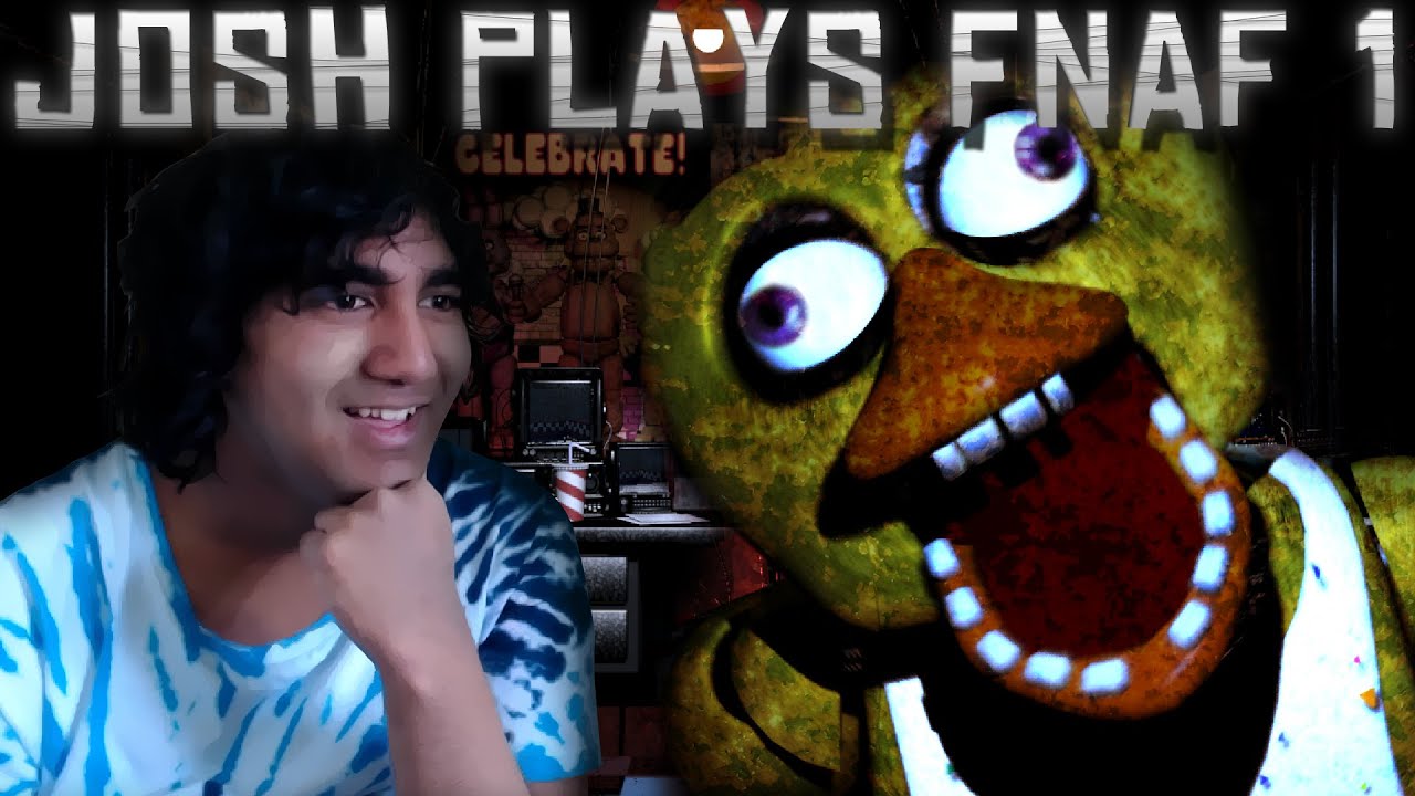 Josh Plays Five Nights at Freddy's! [1] - YouTube