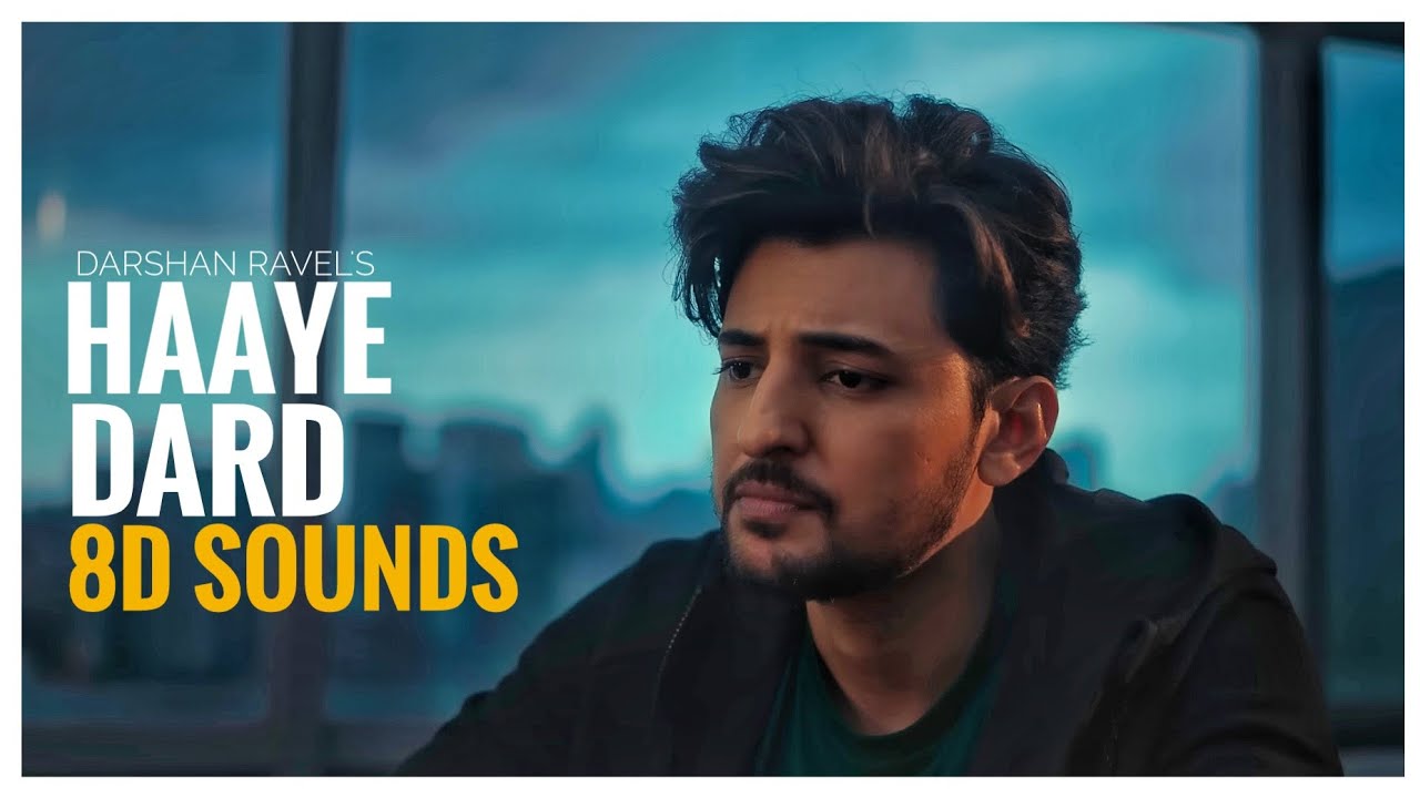 HAAYE DARD 🎧 8D | DARSHAN RAVEL | 8D SOUNDS | - YouTube