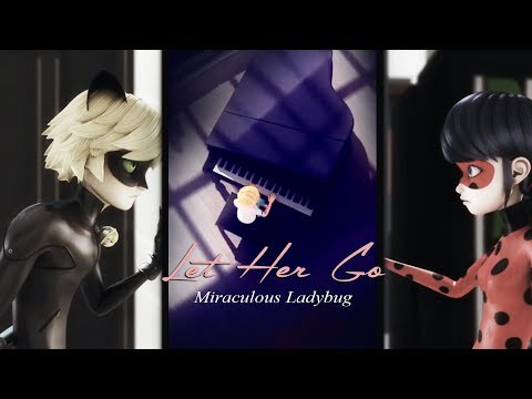 Let Her Go || Miraculous Ladybug