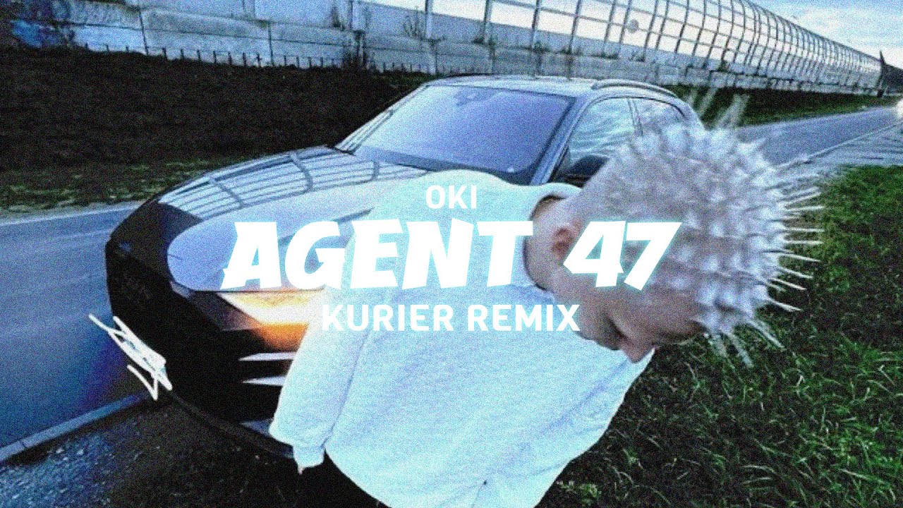 OKI - AGENT 47 (Kurier Remix) - YouTube