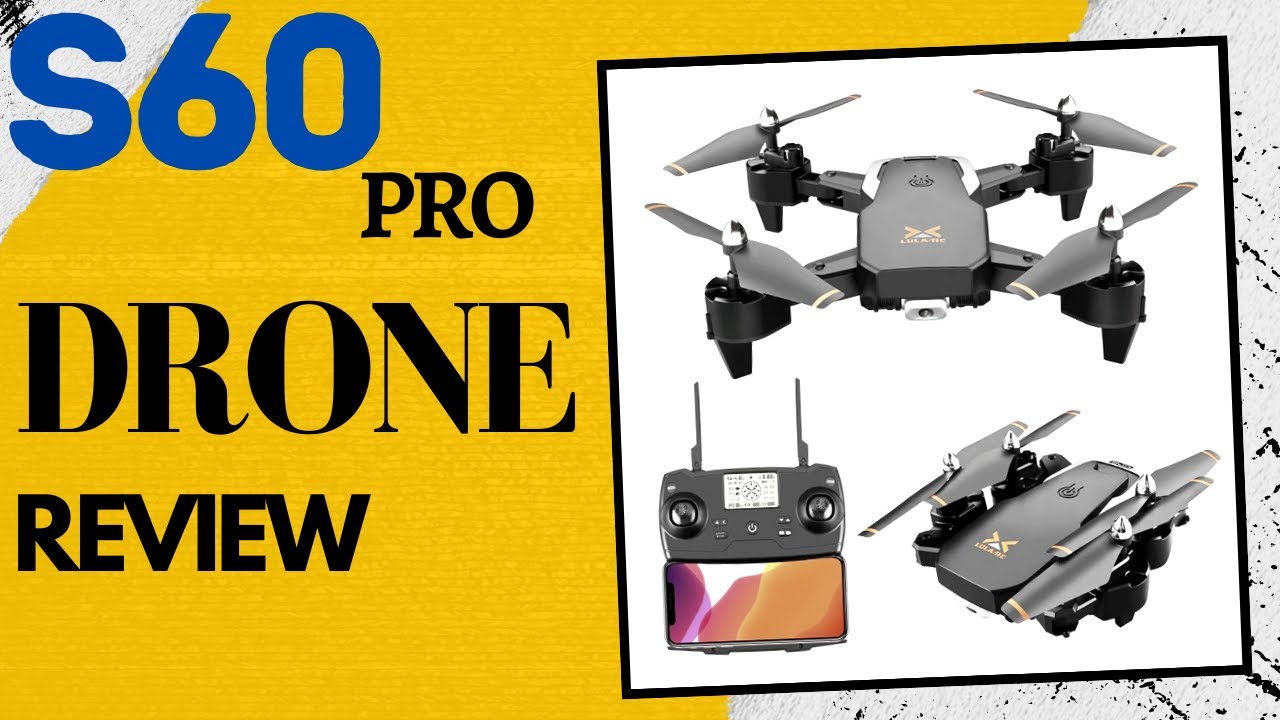 S60 Pro Drone Review 2021 - YouTube