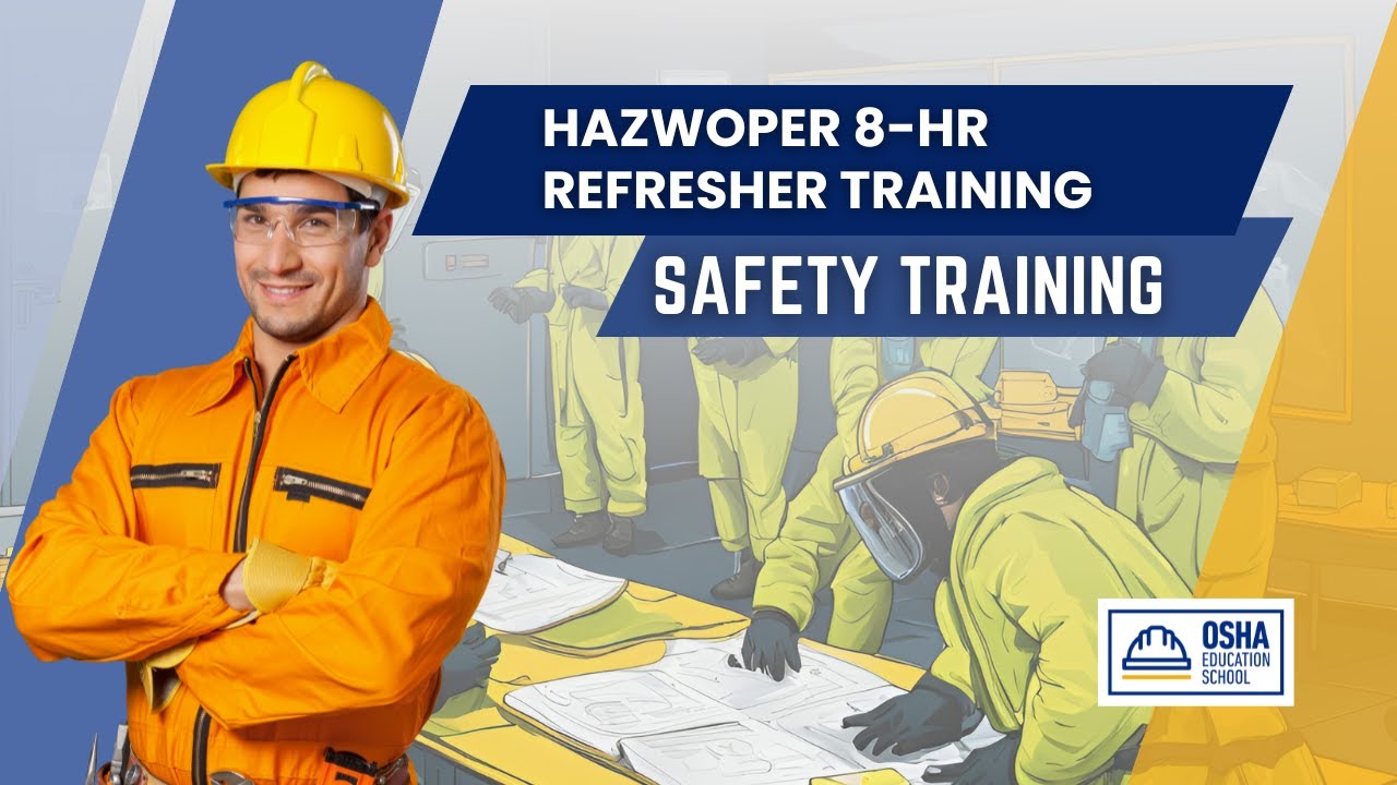 HAZWOPER 8-Hr Refresher Training | Protect Yourself and Environment ...