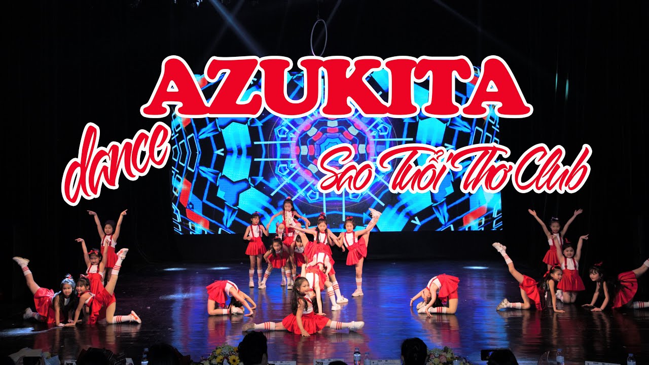Kids dance AZUKITA - Sao Tuổi Thơ Club | chung kết Ngôi Sao Tài Năng ...