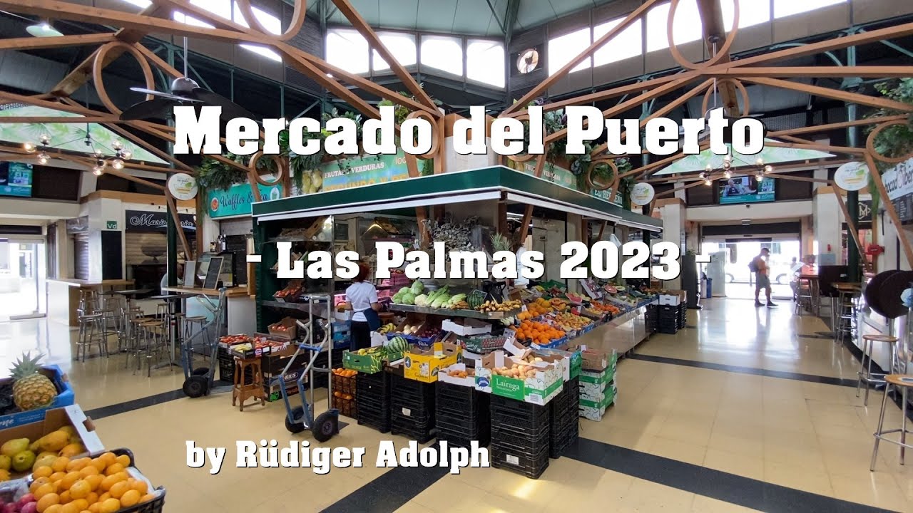 Mercado del Puerto 2023 ( Las Palmas ) - by Rüdiger Adolph - YouTube