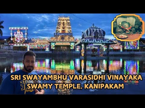 Fascinating Facts About Sri Varasidhi Vinayaka Swamy Temple, Kanipakam ...