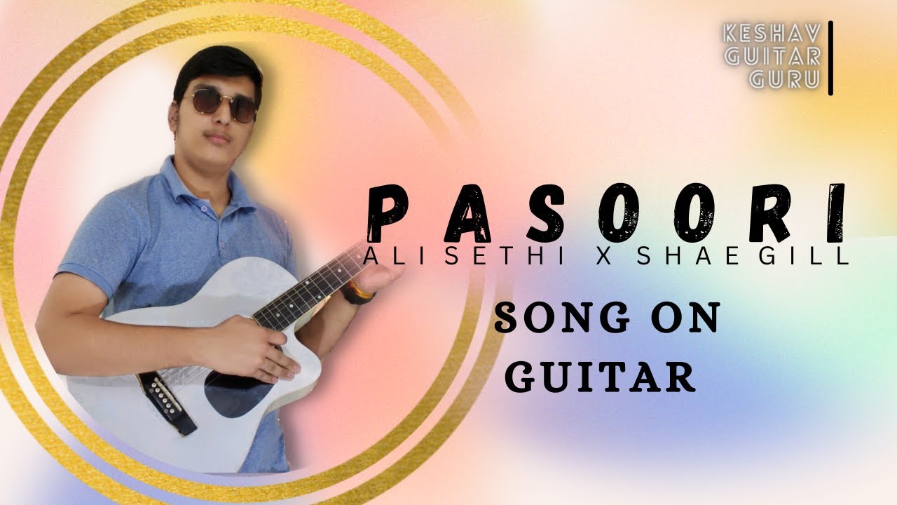 PASOORI - GUITAR COVER | @KeshavGuitarGuru | Ali Sethi x Shae Gill ...