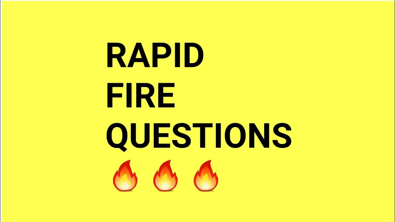 RAPID QUICK FIRE QUESTIONS YouTube rapid-quick-fire-questions-youtube