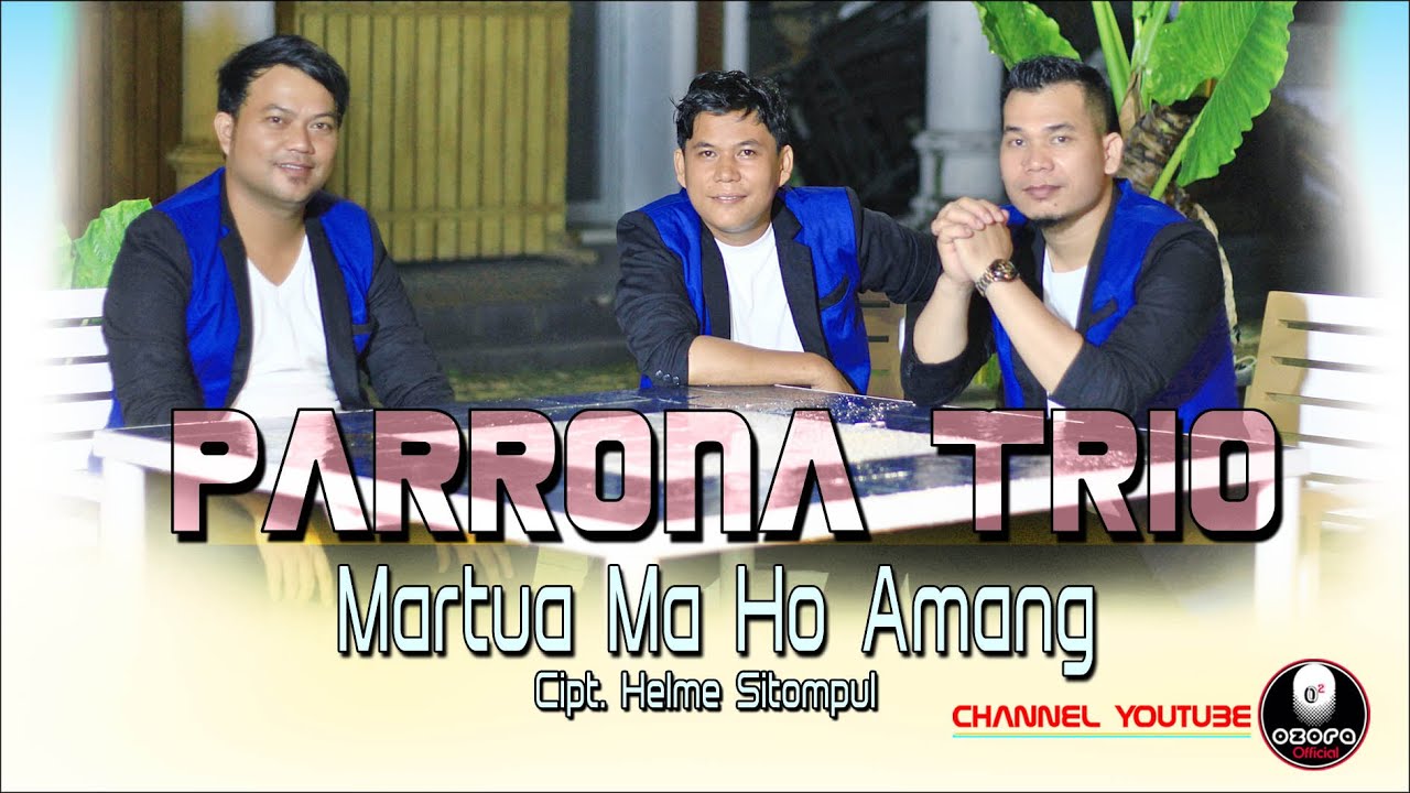 PARRONA TRIO | MARTUA MA HO AMANG | (OFFICIAL VIDEO) Cipt ; Helme ...