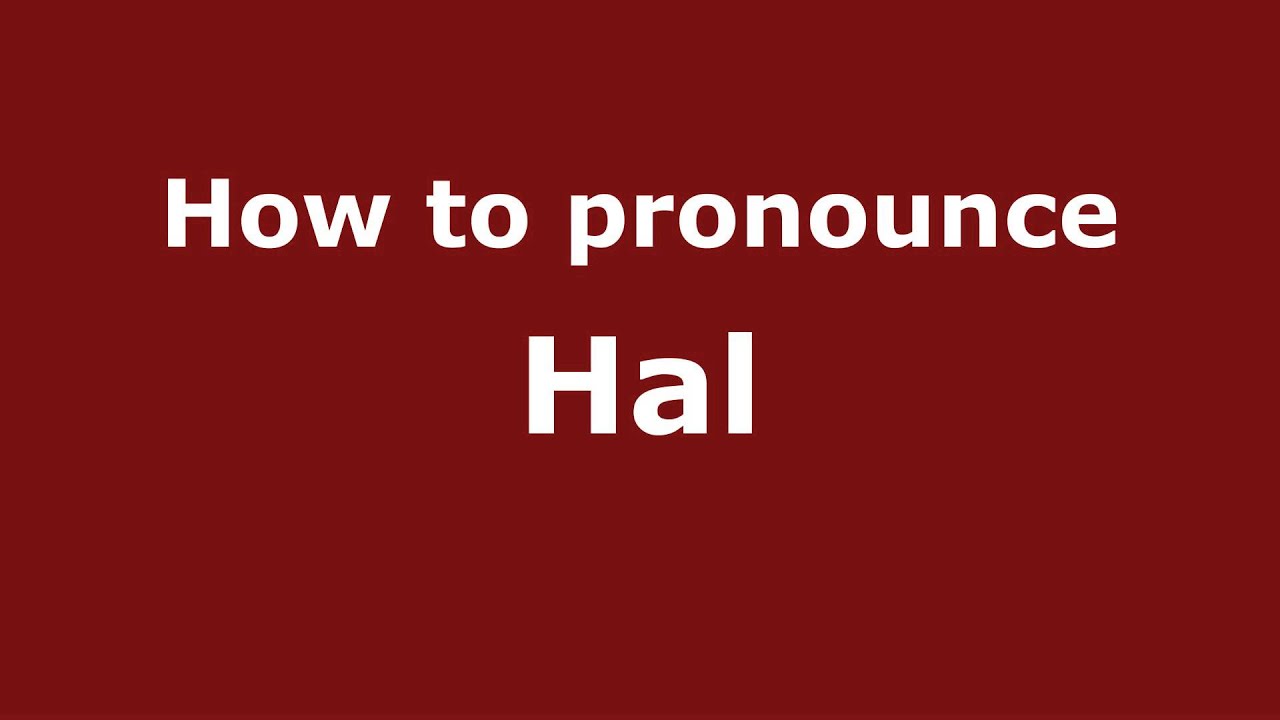 How to Pronounce Hal - PronounceNames.com - YouTube