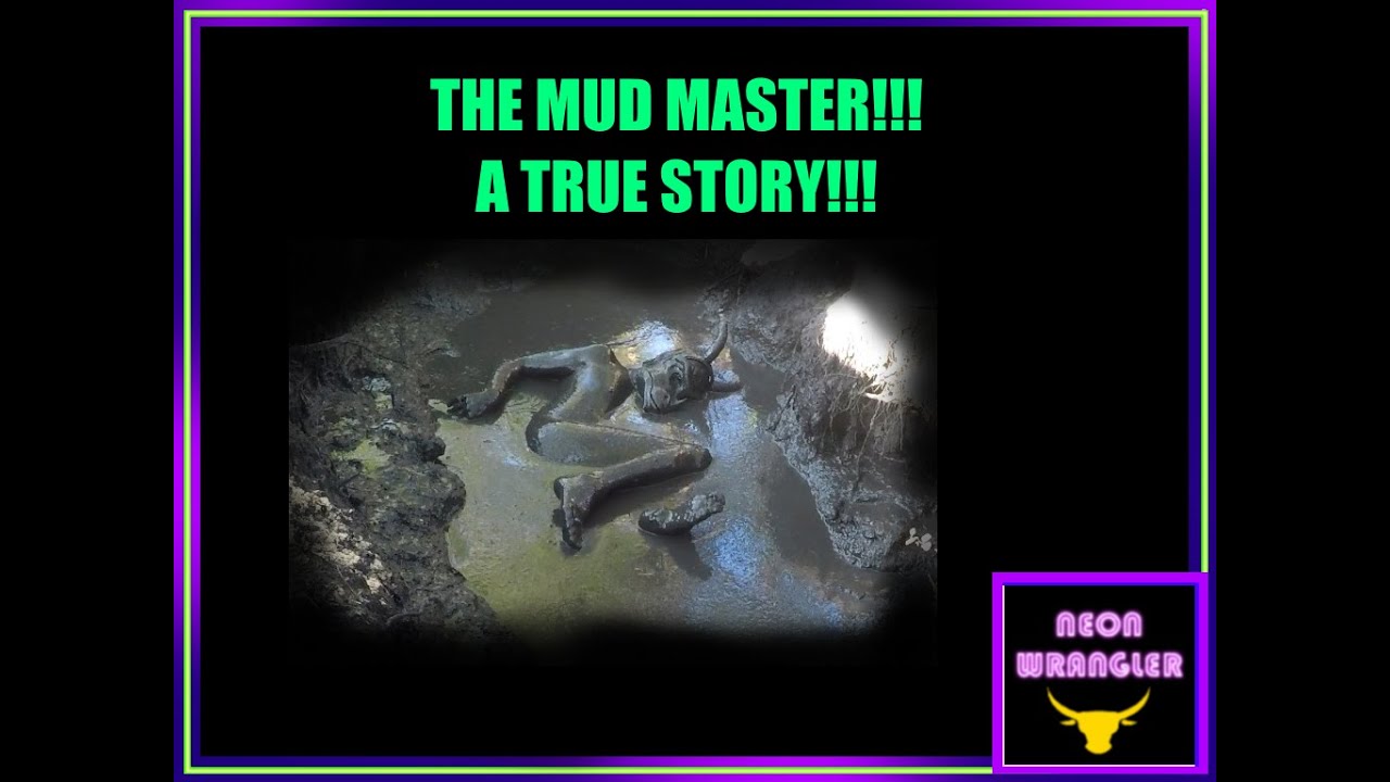 THE MUD MASTER, A TRUE STORY - YouTube