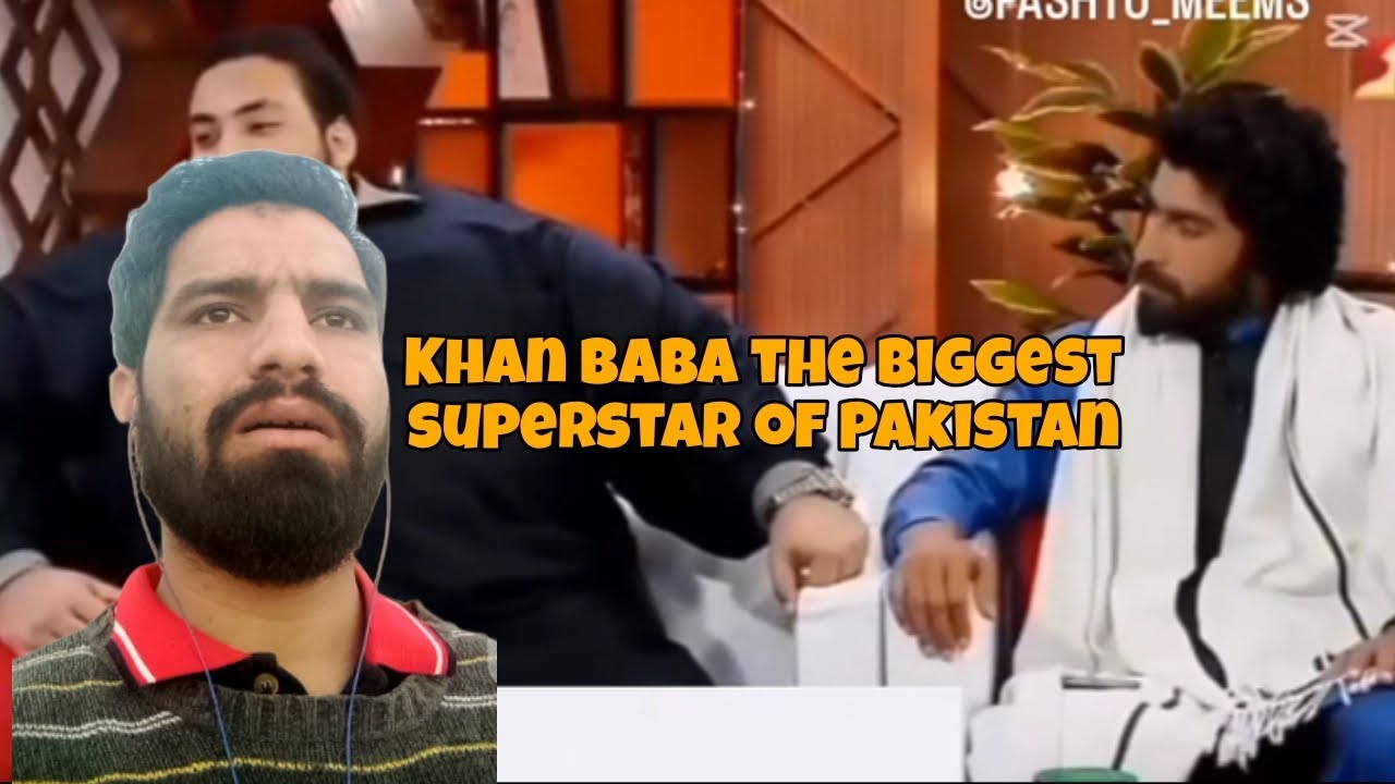 Khan baba the biggest superstar of Pakistan.. - YouTube