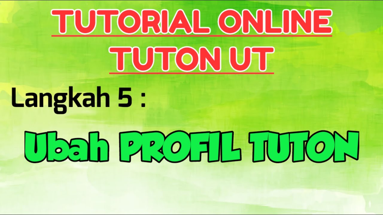 TUTORIAL ONLINE/TUTON UT | Langkah 5 : Ubah Profil Tuton, Cara Ubah ...