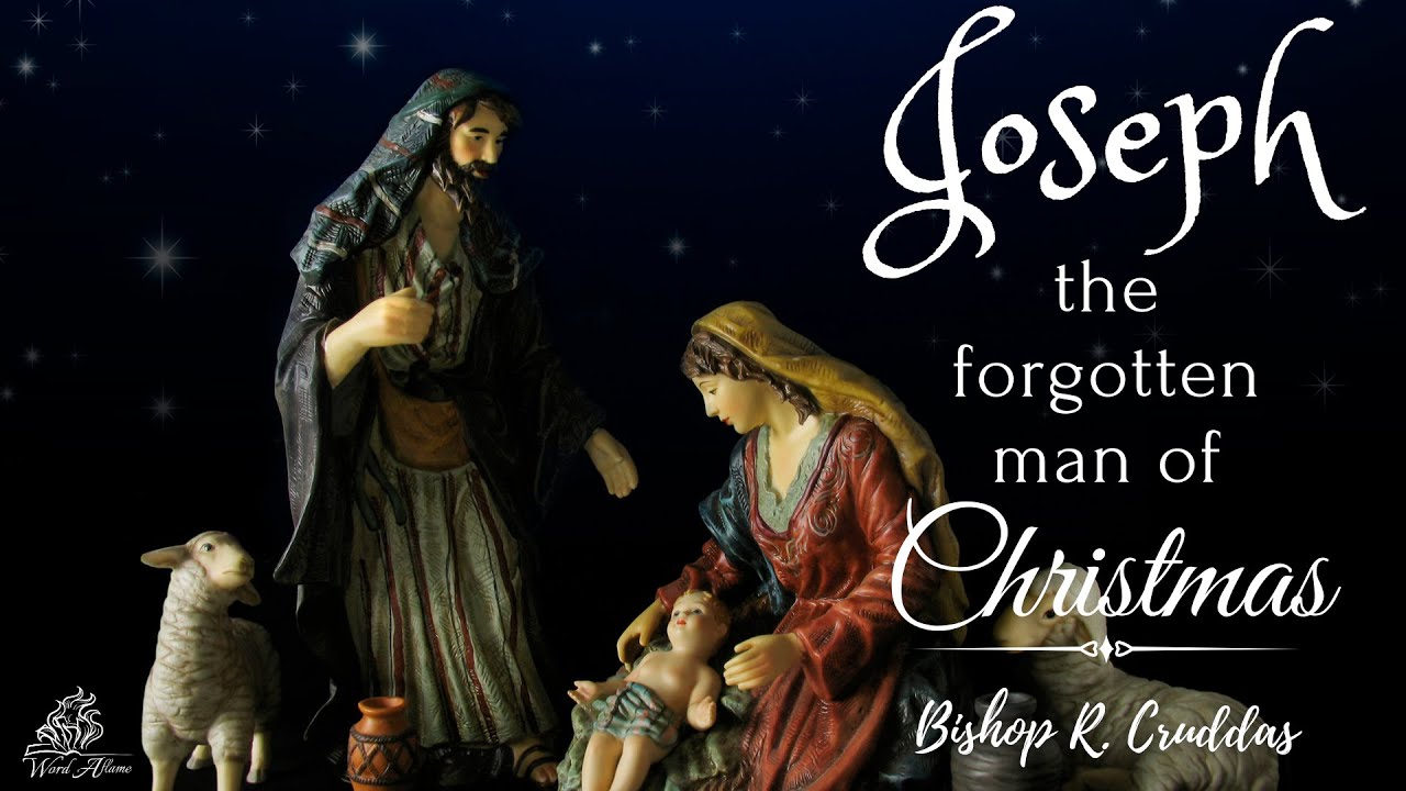 Joseph - the forgotten man of Christmas - Bishop R Cruddas 12.8.21 ...