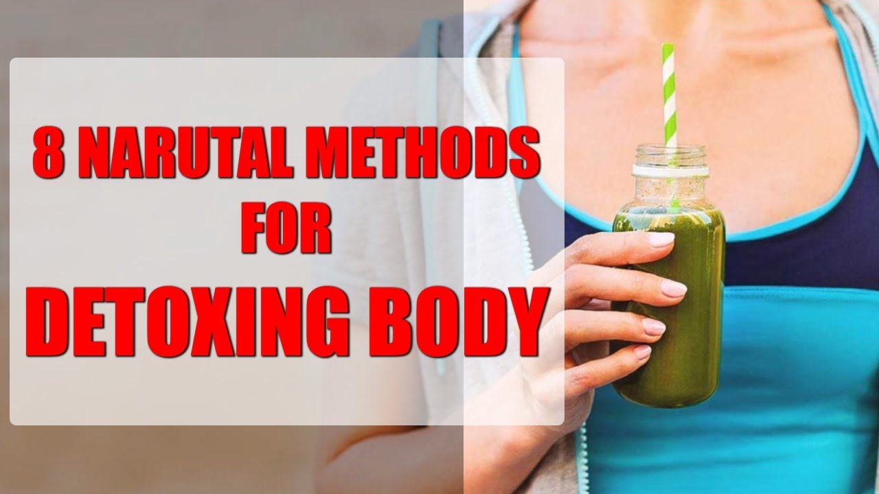 8 Natural Methods For Detoxing Your Body | How To Detox Your Body ...