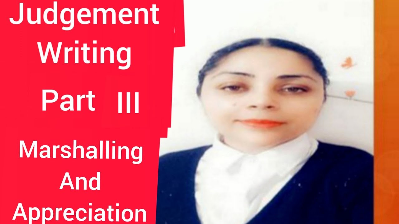 Judgment Writing | Marshalling And Appreciation Of Evidence - YouTube
